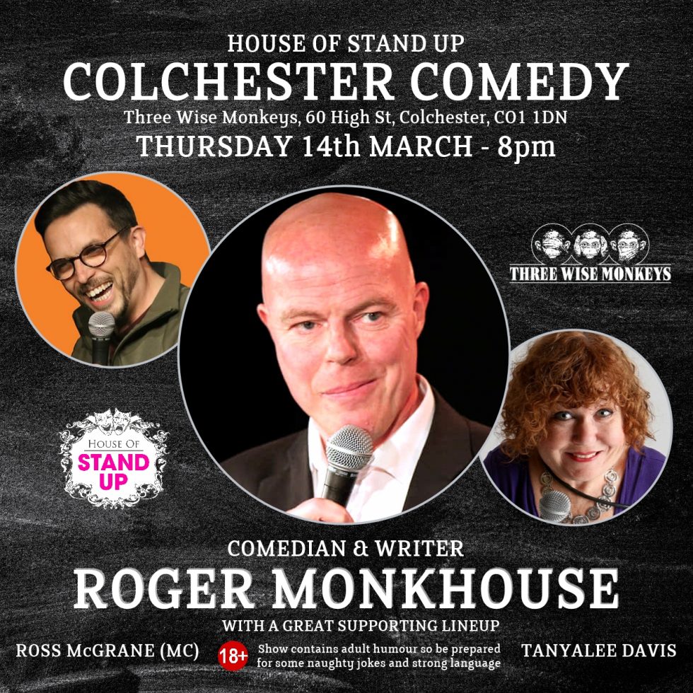 House of Stand Up Presents Colchester Comedy Starring Roger Monkhouse ...