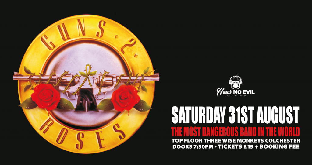 GUNS 2 ROSES - Three Wise Monkeys Colchester