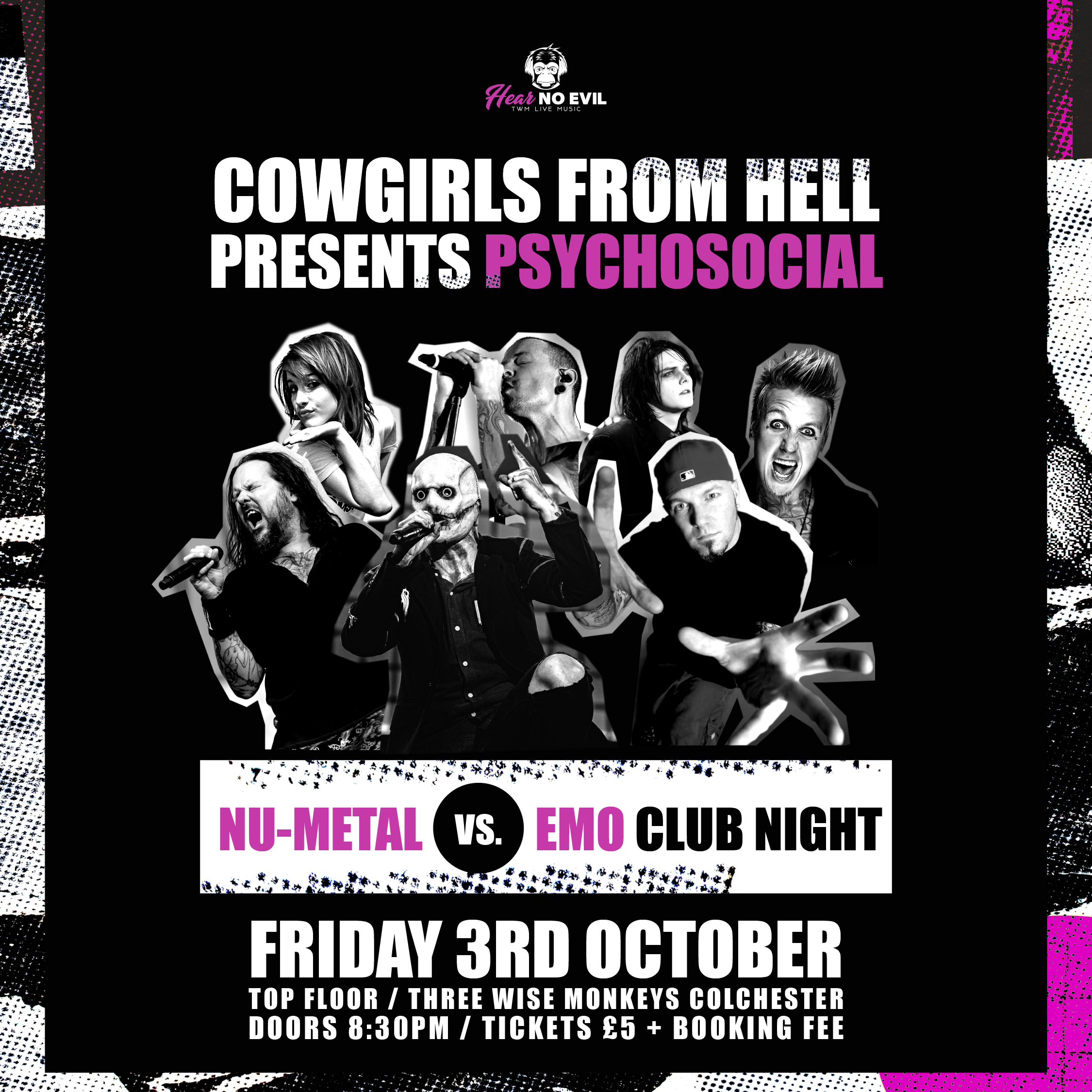 COWGIRLS FROM HELL PRESENTS PSYCHOSOCIAL - Emo vs Nu-Metal Club Night - Three Wise Monkeys ...